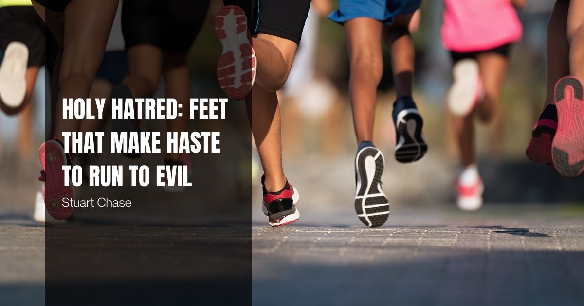 Holy Hatred: Feet that Make Haste to Run to Evil - Sola 5