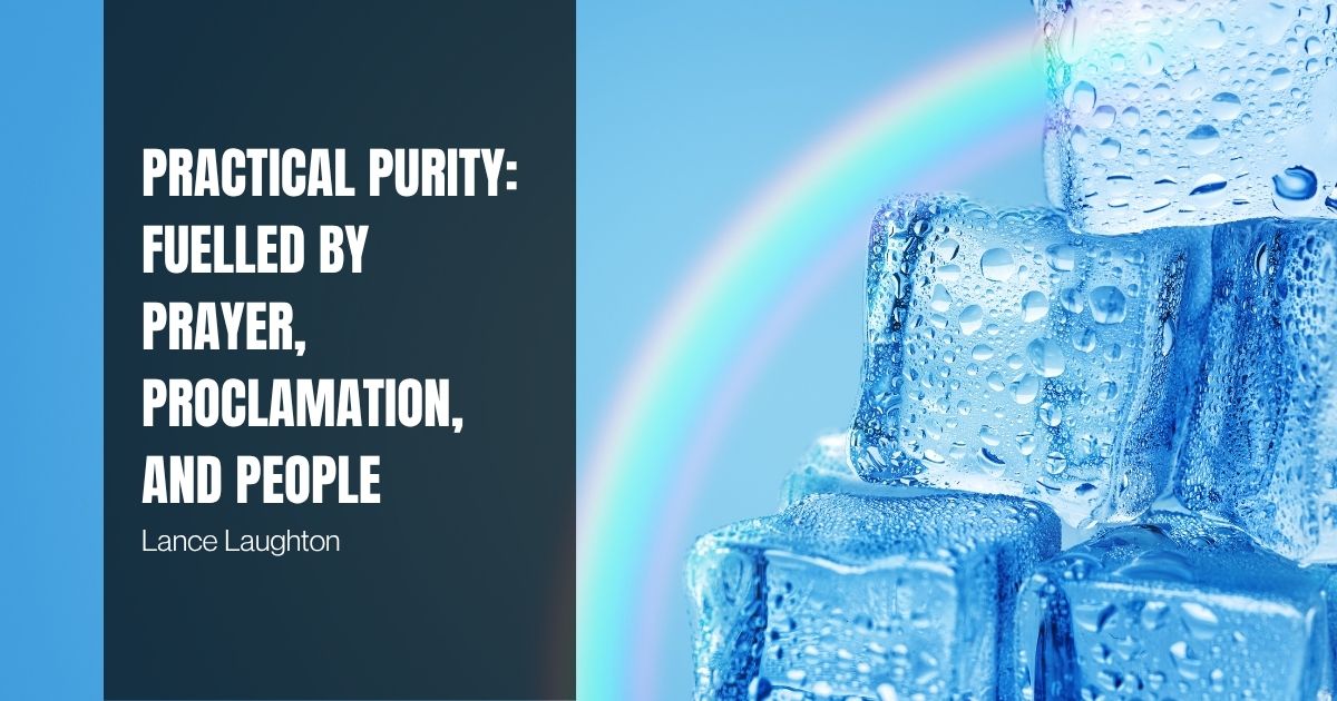 Practical Purity: Fuelled by Prayer, Proclamation, and People - Sola 5